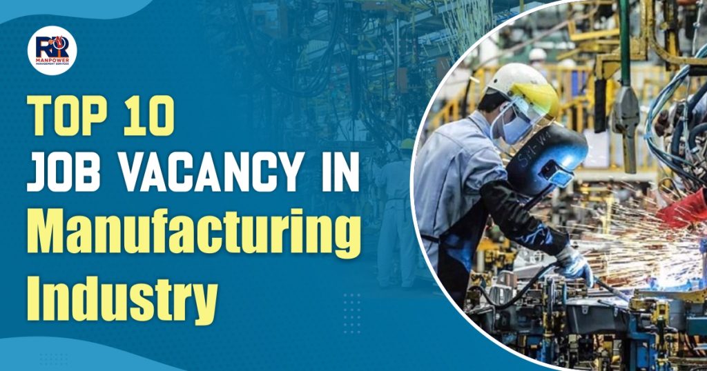 Top 10 Job Vacancy in Manufacturing Industry | Apply Now