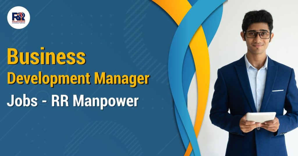 Business Development Manager Jobs - RR Manpower